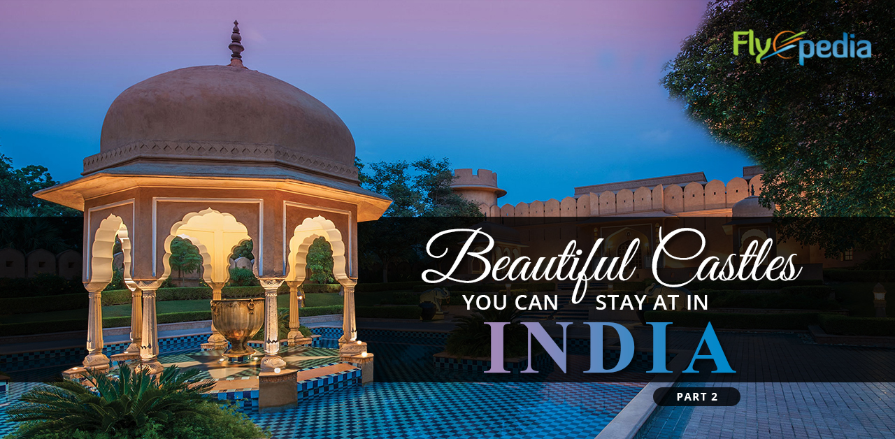 Beautiful Castles You Can Stay at in India Part 2