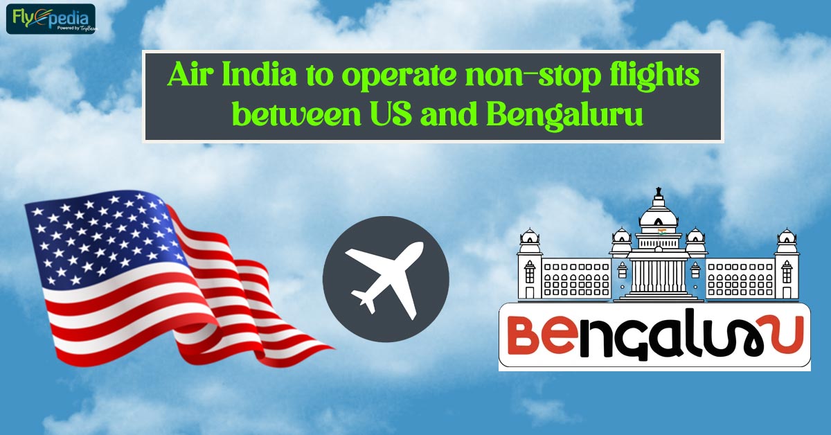 Air India to operate non-stop flights between US and Bengaluru