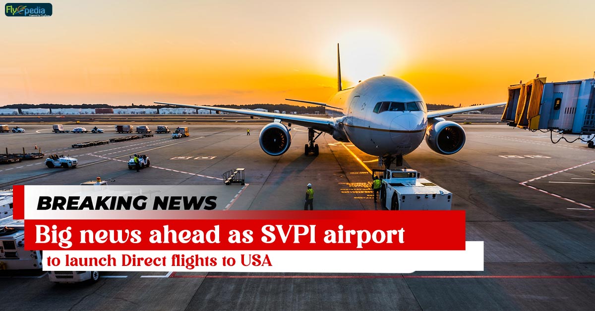 Big news ahead as SVPI airport to launch Direct flights to USA