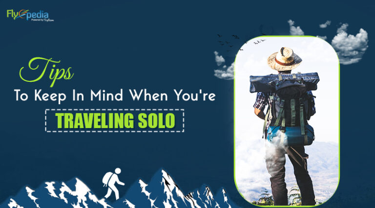 Tips To Keep In Mind When You're Traveling Solo