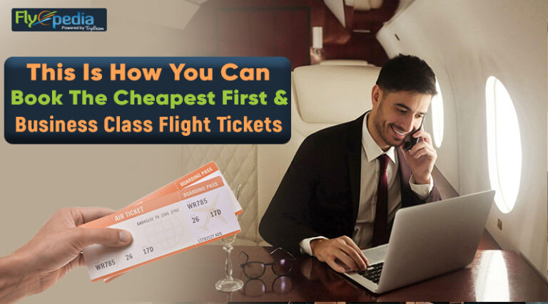 Can Book The Cheapest First & Business Class Flight Tickets