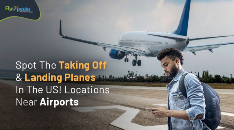 Spot The Taking Off & Landing Planes In The US! Locations Near Airports