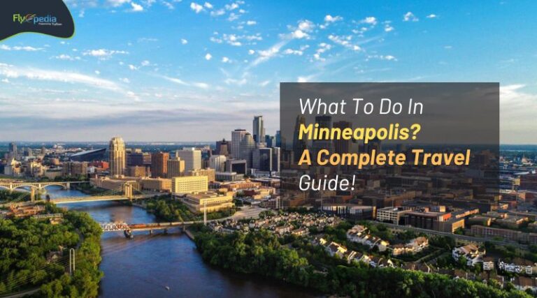 What To Do In Minneapolis? A Complete Travel Guide!