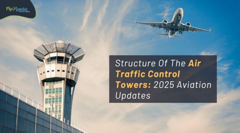 Structure Of The Air Traffic Control Towers: 2025 Aviation Updates