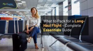 What-to-Pack-for-a-Long-Haul-Flight-–-Complete-Essentials-Guid