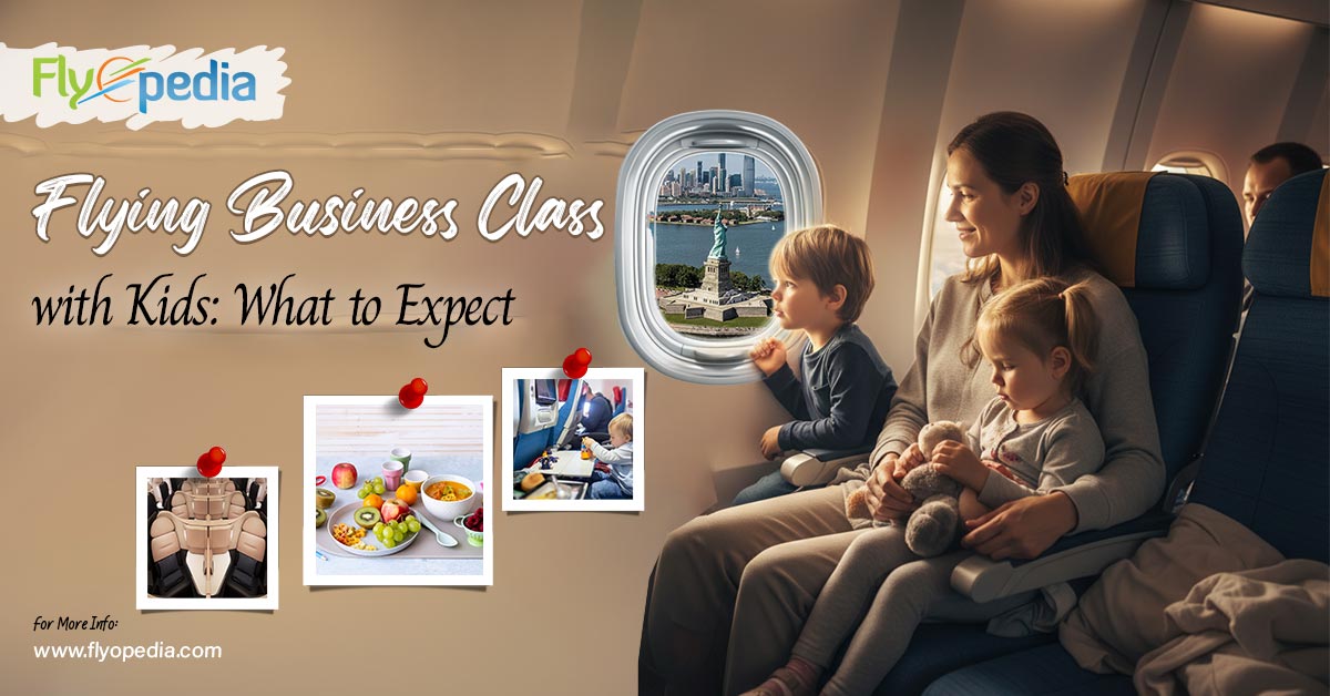 Flying Business Class with Kids: What to Expect | Flyopedia