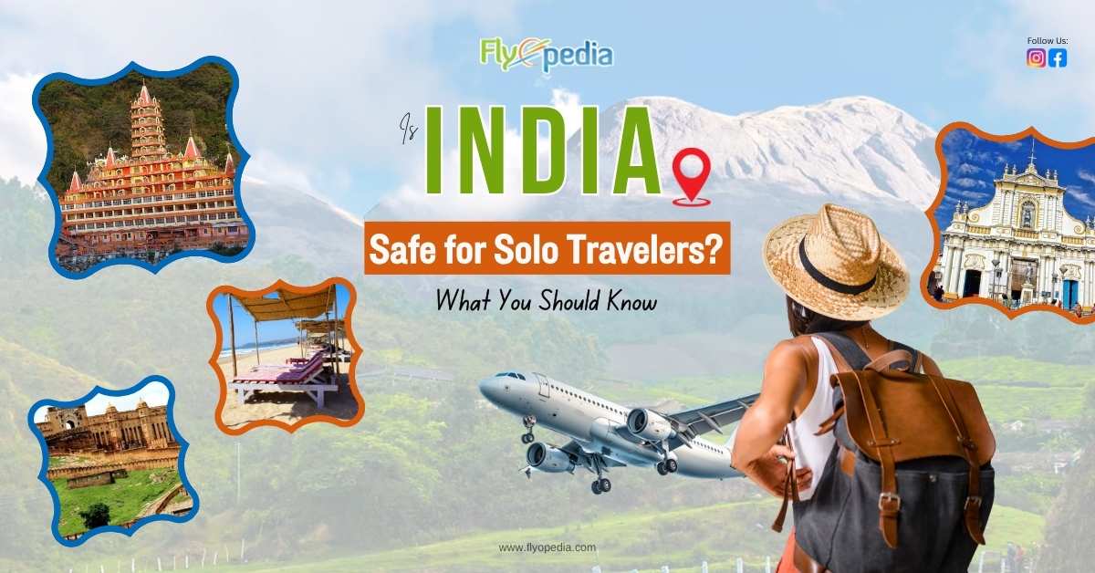 Is India Safe for Solo Travelers? Safety Tips and Insights