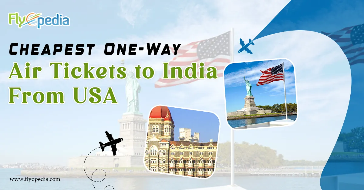 Cheapest One-Way Air Tickets to India From USA | Flyopedia