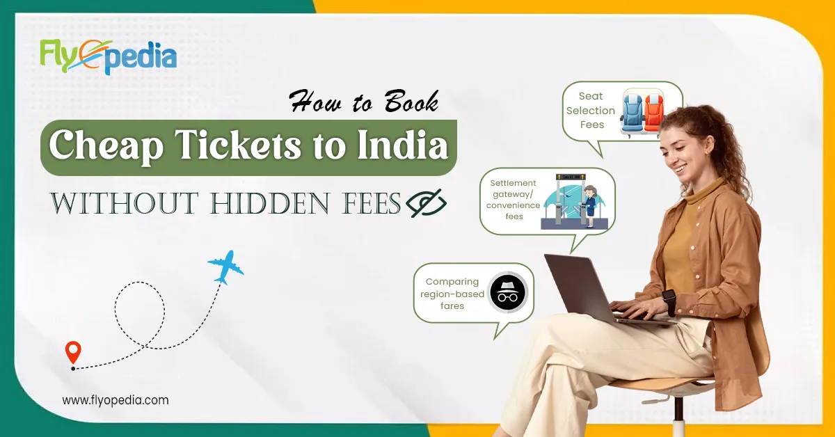 How to Book Cheap Tickets to India Without Hidden Fees