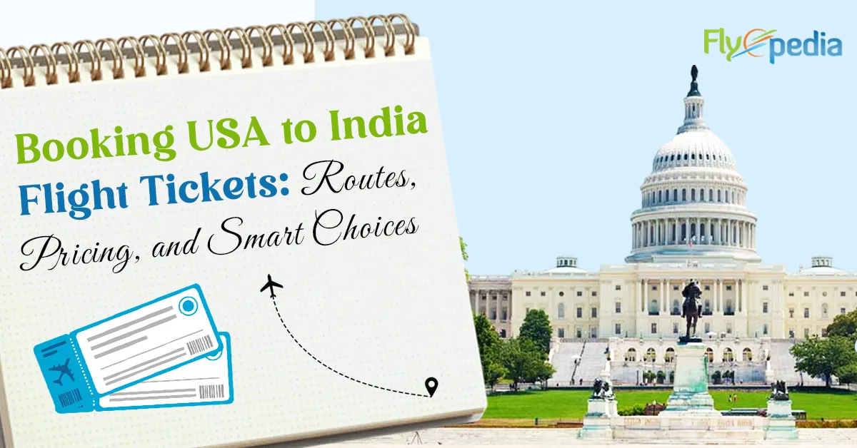 Booking USA to India Flight Tickets: Routes, Pricing, and Smart Choices ...