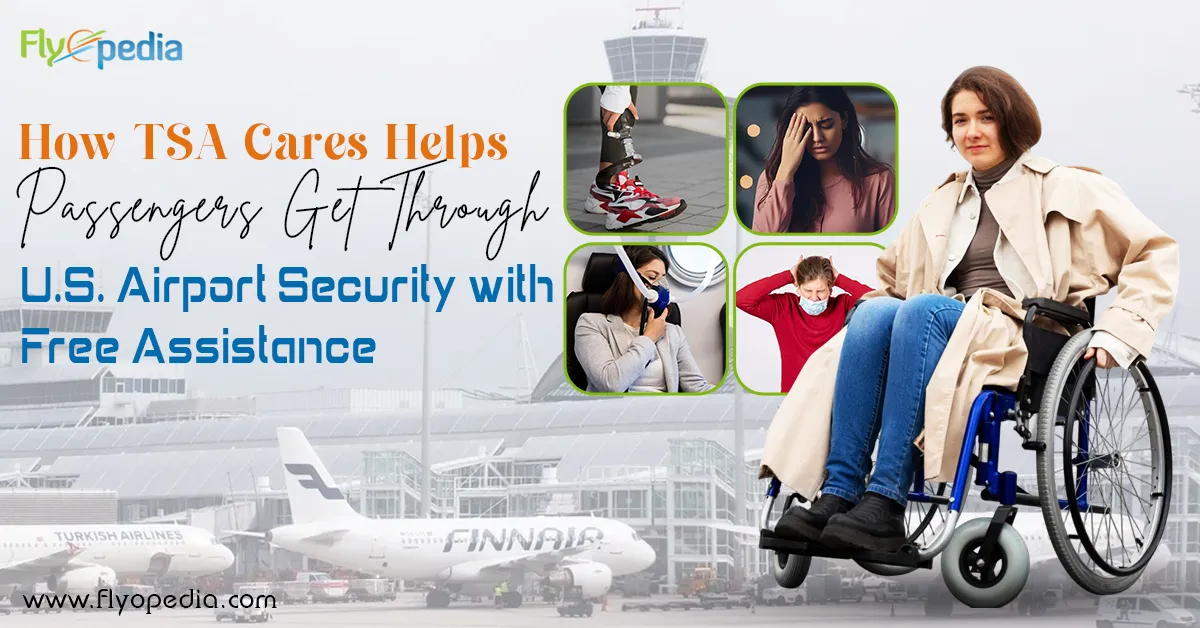 TSA Cares Assistance: How to Get Free Help at US Airport Security