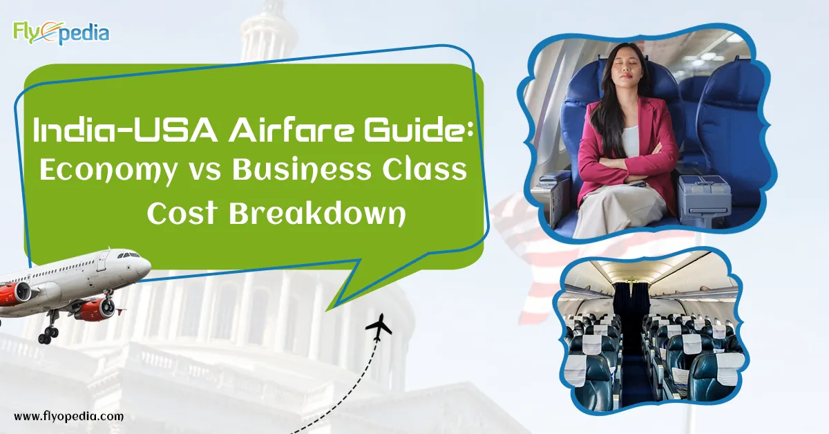 India-USA Airfare Guide and Flying Class Cost Breakdown